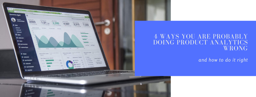 4 Ways You Are Probably Doing Product Analytics Wrong Hackernoon 7439