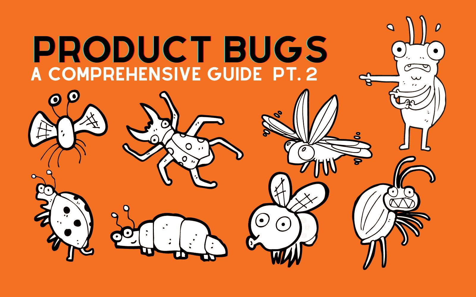 The Ultimate Guide to Product Bugs [Part 2] | HackerNoon